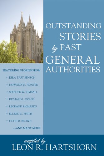 Outstanding Stories by Past General Authorities by Leon R. Hartshorn ...