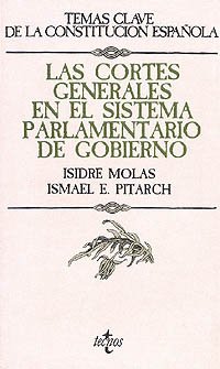 Las Cortes Generales en el sistema parlamentario by Isidre Molas ...