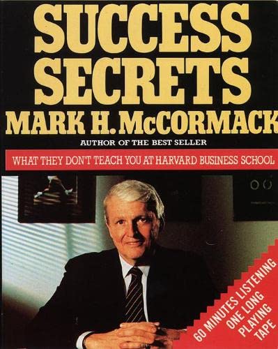 Success Secrets by Mark H. McCormack | Goodreads