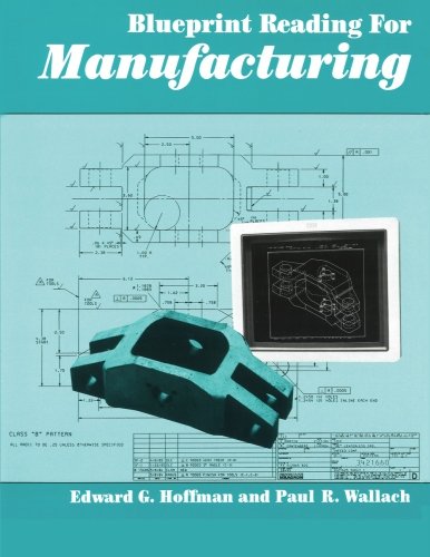 Blueprint Reading for Manufacturing by Edward G. Hoffman | Goodreads