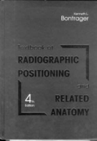 Radiographic Positioning and Related Anatomy: Workbook and Laboratory ...