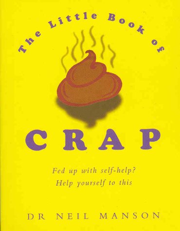 The Little Book of Crap by Neil Manson | Goodreads
