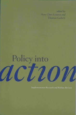 Policy Into Action: Implementation Research and Welfare Reform by Mary ...
