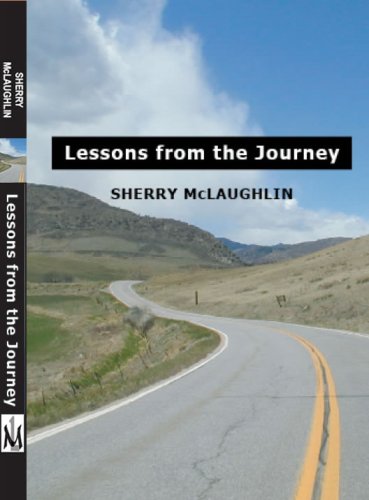 Lessons from the Journey by Sherry McLaughlin by Sherry McLaughlin ...