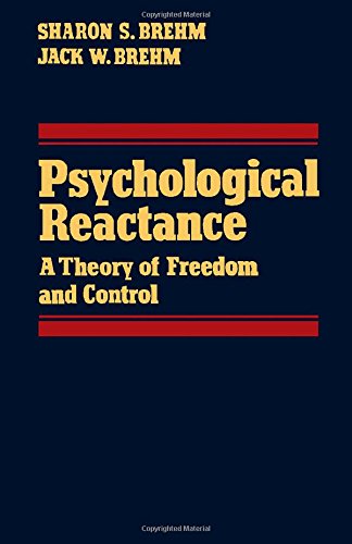 Psychological Reactance: A Theory of Freedom and Control by Sharon S ...