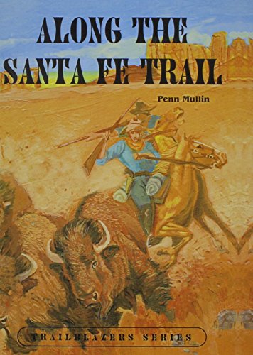 Along the Santa Fe Trail by Penn Mullin | Goodreads