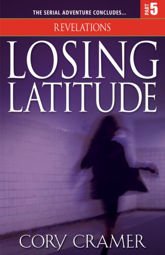 Losing Latitude Part 5: Revelations by Cory Cramer | Goodreads