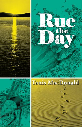 Rue the Day by Tanis MacDonald | Goodreads