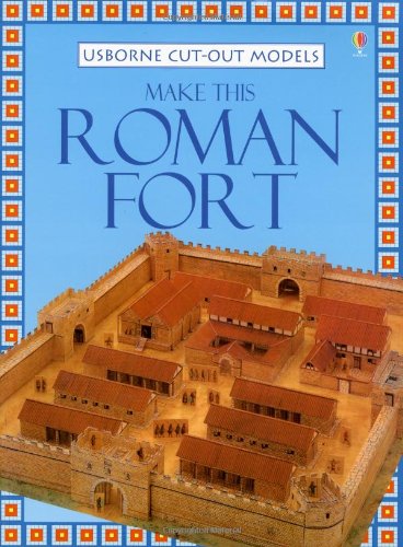 Make This Roman Fort (Cut-Out Models) by Iain Ashman | Goodreads