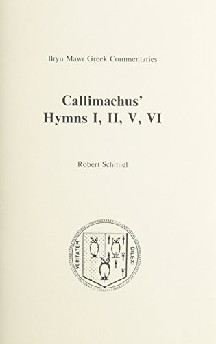 Hymns 1, 2, 5, 6 (Bryn Mawr Commentaries, Greek) by Callimachus | Goodreads