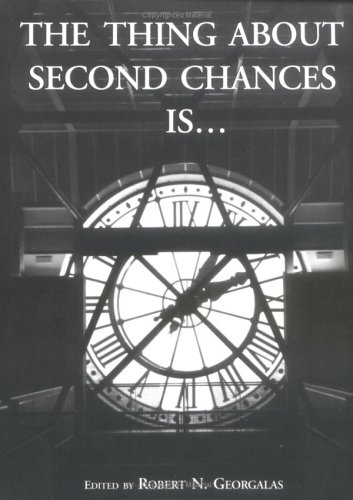 The Thing About Second Chances Is... by Robert N. Georgalas | Goodreads