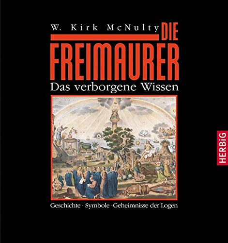 Die Freimaurer: das verborgene Wissen by W. Kirk MacNulty | Goodreads