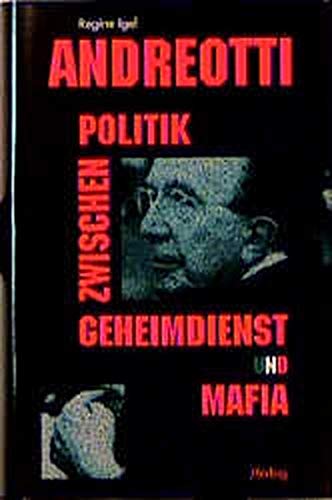 Andreotti. Eine italienische Karriere zwischen Geheimdienst und Mafia ...