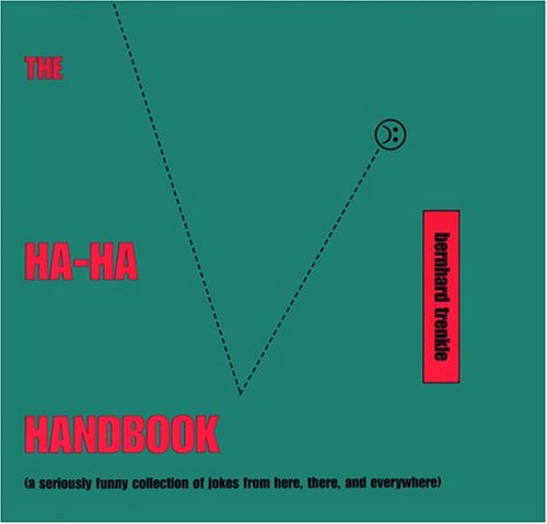 The Ha-Ha Handbook by Bernard Trenkle | Goodreads