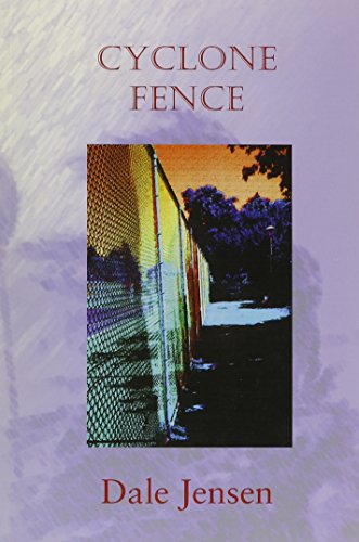 Cyclone Fence by Dale Jensen | Goodreads