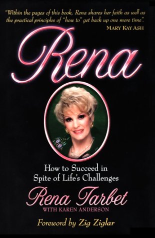 Rena: How to Succeed in Spite of Life's Challenges by Rena Tarbet ...