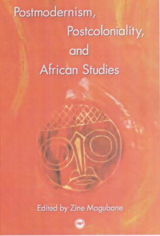 Postmodernism, Postcoloniality, and African Studies by Zine Magubane ...