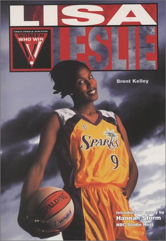 Lisa Leslie (Women Who Win) by Brent Kelley | Goodreads