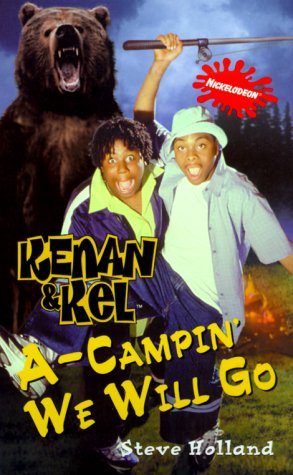 Nickelodeon Kenan and Kel: A-Campin' We Will Go by Steve Holland ...