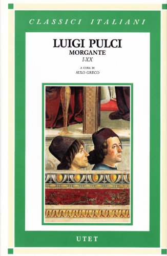 Morgante e opere minori (Classici italiani) by Luigi Pulci | Goodreads