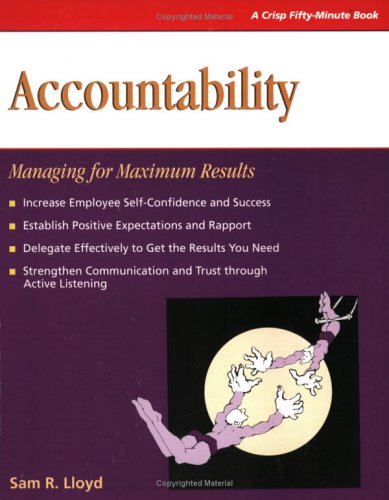 Accountability: Managing for Maximum Results by Sam R. Lloyd | Goodreads