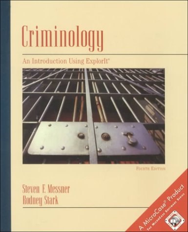 Criminology : An Introduction Using ExplorIt by Steven F. Messner ...