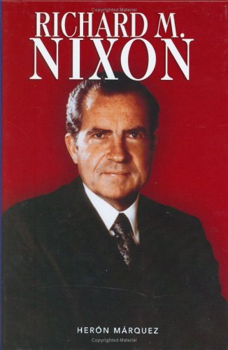 Richard M. Nixon (Presidential Leaders) by Herón Márquez | Goodreads
