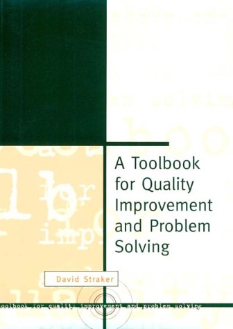 A Toolbook for Quality Improvement and Problem Solving by David Straker ...