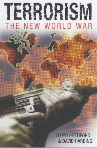 Terrorism : The New World War by lloyd-pettiford-david-harding | Goodreads