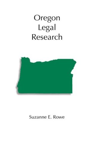 Oregon Legal Research by Suzanne E. Rowe | Goodreads