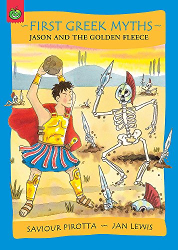 Jason and the Golden Fleece (First Greek Myths) by Saviour Pirotta ...