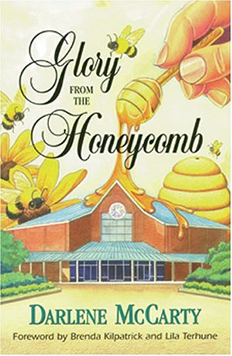 Glory From the Honeycomb by Darlene McCarty | Goodreads