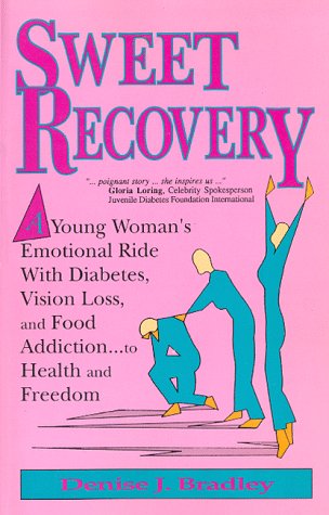 Sweet Recovery : A Young Woman's Emotional Ride With Diabetes, Vision ...