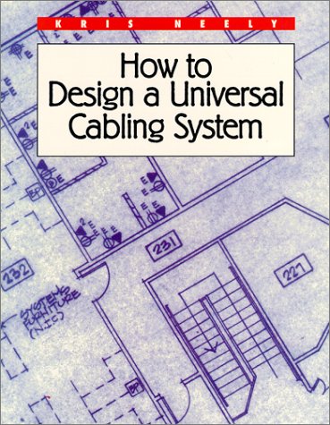 How to Design a Universal Cabling System by Kris Neely | Goodreads