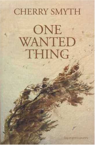 One Wanted Thing by Cherry Smyth | Goodreads