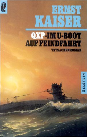 Qxp. Im U Boot Auf Feindfahrt by Ernst Kaiser | Goodreads