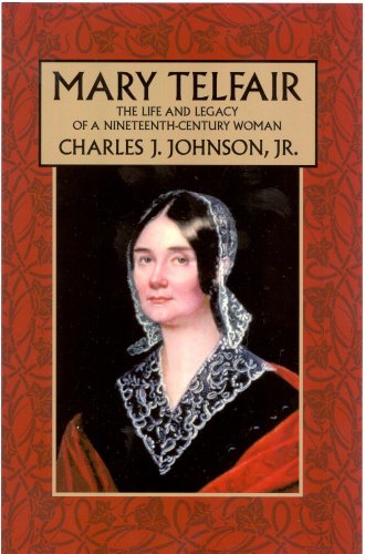 Mary Telfair: The Life And Legacy of a Nineteeth-Century Woman by ...