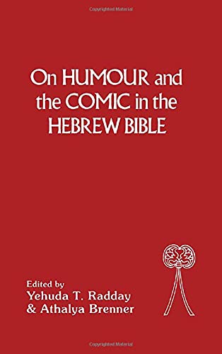 On Humor and the Comic in the Hebrew Bible by Yehuda Thomas Radday ...