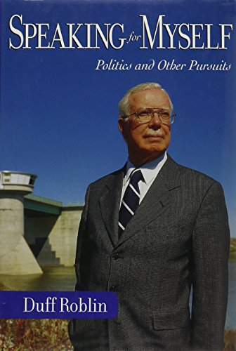 Speaking for Myself: Politics and Other Pursuits by Duff Roblin | Goodreads