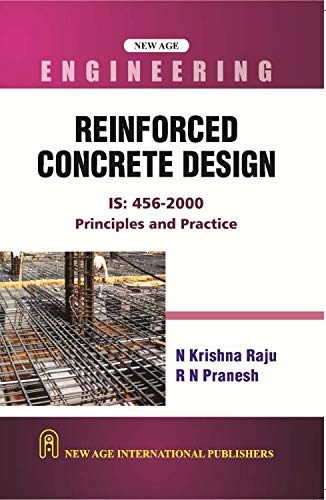 Reinforced Concrete Design: Principles and Practice by N. Krishna Raju ...