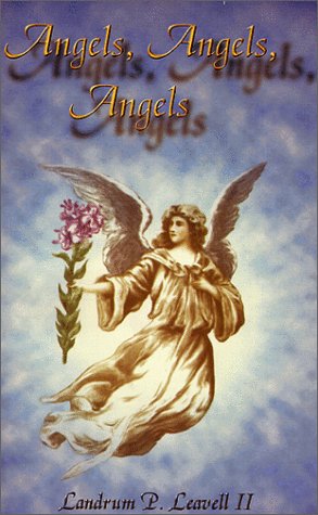 Angels, Angels, Angels by Landrum P. Leavell II | Goodreads