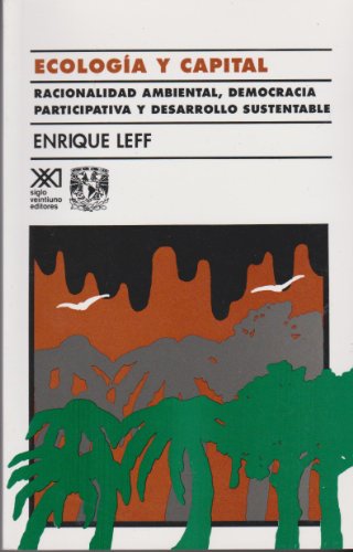 Ecologia y capital. Racionalidad ambiental, democracia participativa y ...