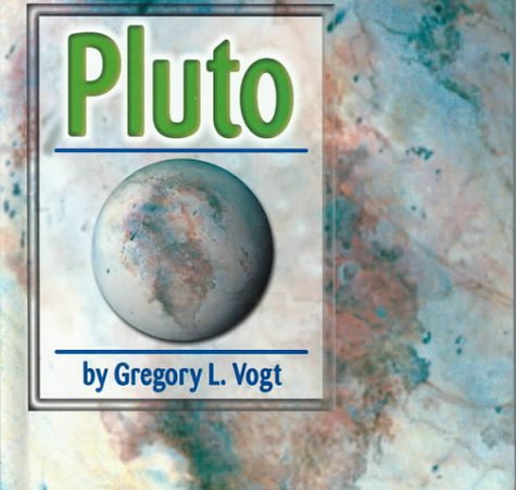 Pluto (The Galaxy) by Gregory L. Vogt | Goodreads
