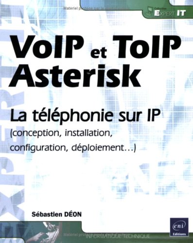 Vo Ip Et To Ip, Asterisk: La Téléphonie Sur Ip by Sébastien Déon | Goodreads