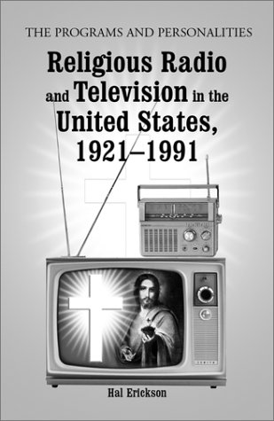 Religious Radio and Television in the United States, 1921-1991: The ...