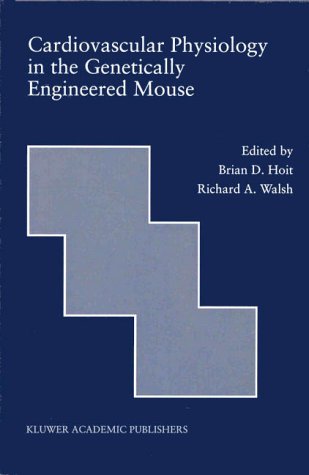 Cardiovascular Physiology in the Genetically Engineered Mouse by Brian ...