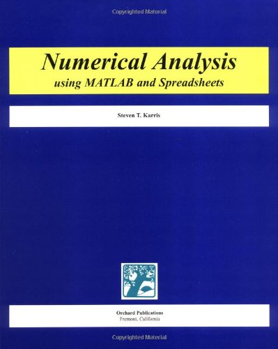 Numerical Analysis Using MATLAB and Spreadsheets by Steven T. Karris | Goodreads