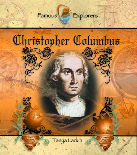 Christopher Columbus (Famous Explorers. Set 1) by Tanya Larkin | Goodreads