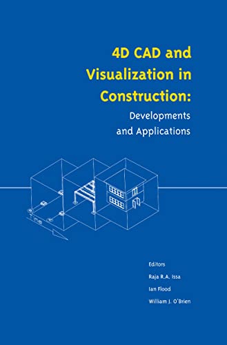 4D CAD and Visualization in Construction: Developments and Applications ...