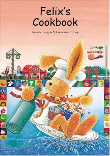 Felix's Cookbook by Annette Langen | Goodreads